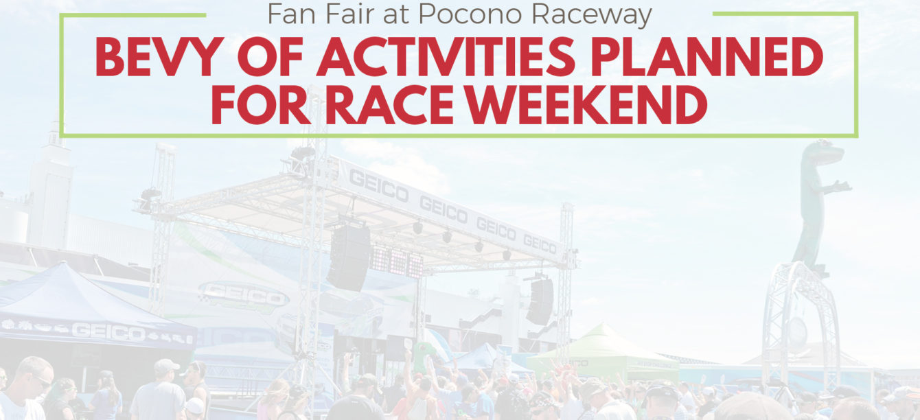 Bevy Of Activities Planned For Race Weekend at Fan Fair - Pocono ...